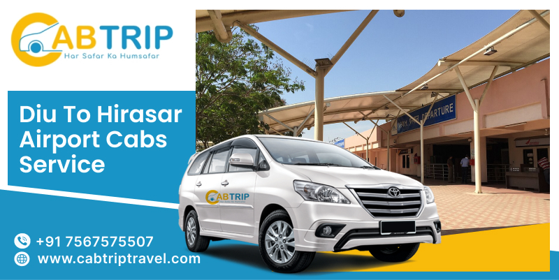 Diu to Hirasar Airport Cabs @Rs.3800
